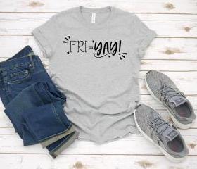 Teacher T-shirts, Friyay Shirt, Fri-yay Shirt, Funny Teacher Shirts ...